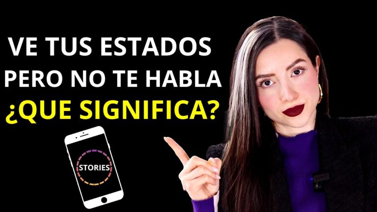 No Me Habla Pero Ve Mis Estados: ¿Qué Significa y Cómo Actuar ...